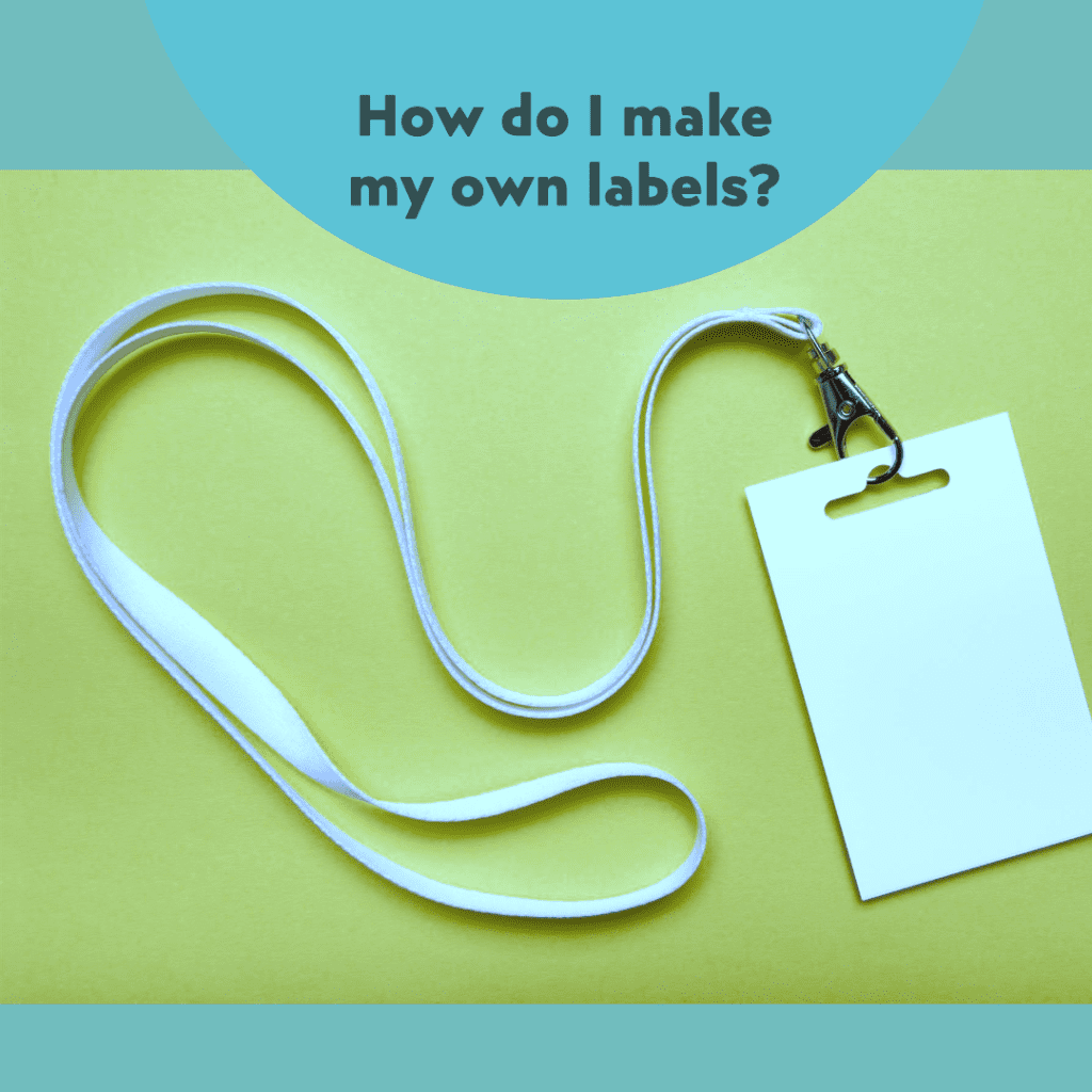 How do I make my own labels? - customboxguru.com